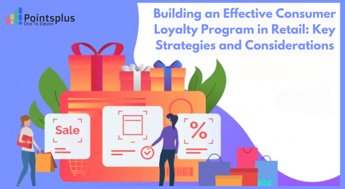 Building an Effective Consumer Loyalty Program in Retail: Key ...